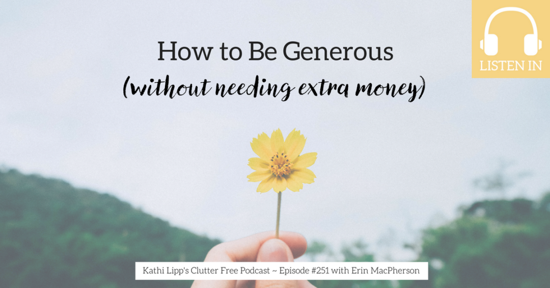 Episode #251: How to Be Generous (without needing extra Money) | Kathi Lipp