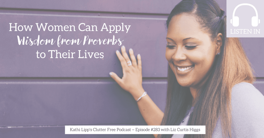 Podcast Eps 283: How Women Can Apply Wisdom from Proverbs