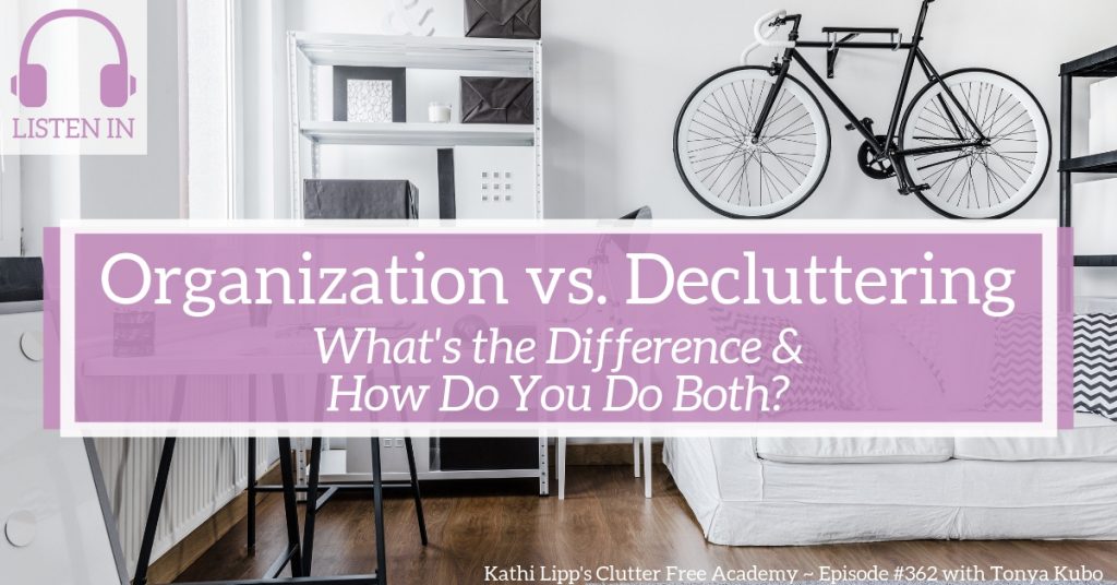 #362 Organization vs. Decluttering - What's the Difference and How Do ...