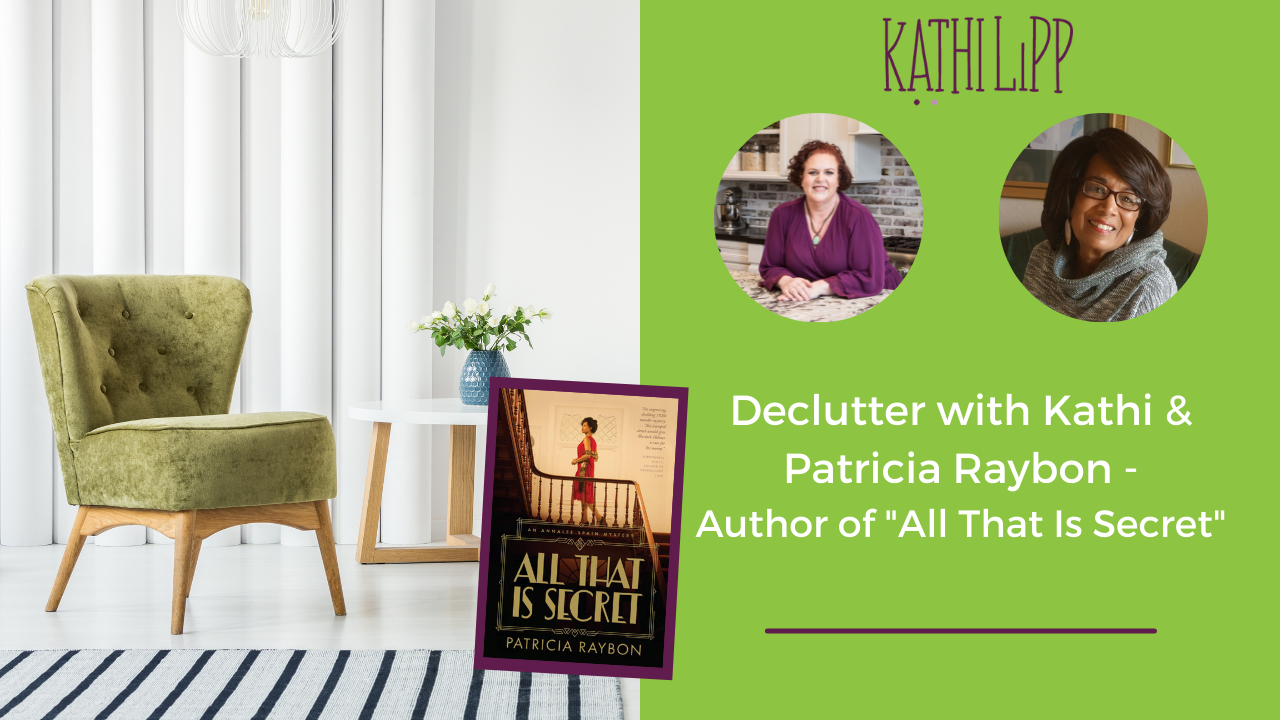 Solving the Decluttering Mystery with Kathi and Special Guest Patricia ...